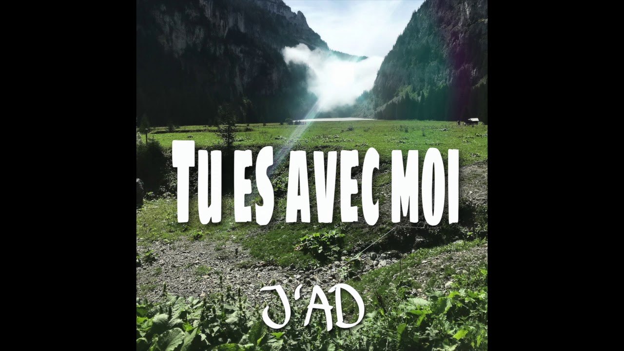 "Tu es avec moi" J'AD - YouTube