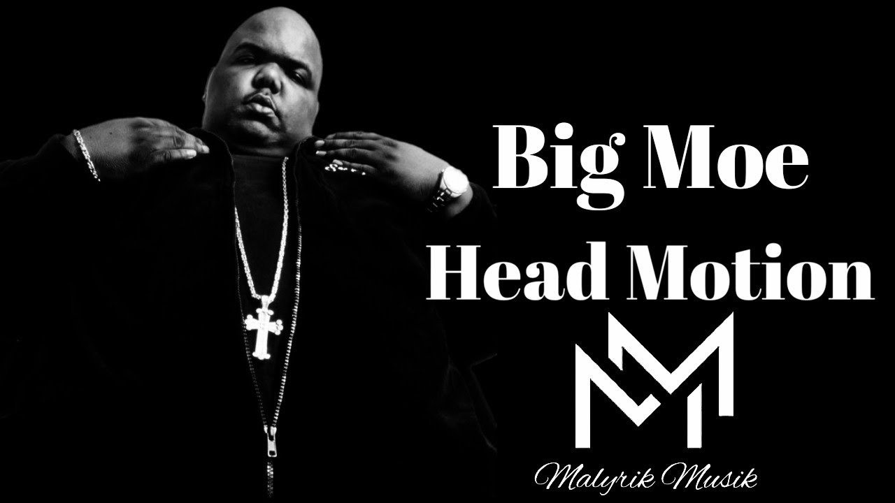 Big Moe - Head Motion Ft. D-Gotti, Tyte Eyes, Dirty $ (Screwed ...
