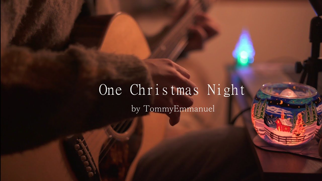 Tommy Emmanuel/One Christmas Night(Cover) - YouTube
