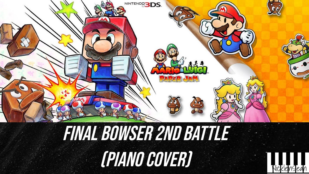 Final Bowser 2nd Battle (Piano Cover) - Mario and Luigi: Paper Jam ...
