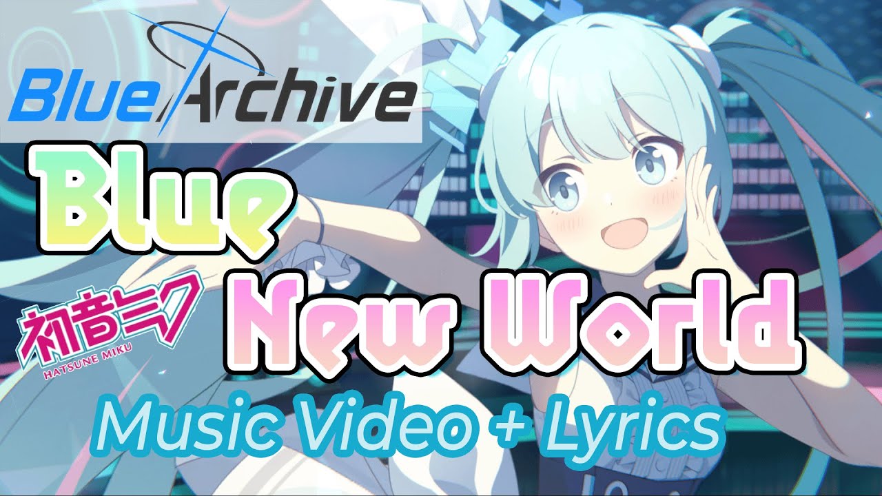 [Blue Archive] Hatsune Miku Collab Song "Blue New World" w/ English ...