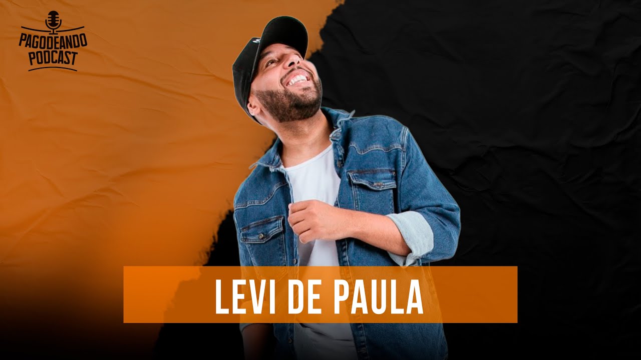 Levi De Paula - Pagodeando Podcast - Ep 102 - YouTube