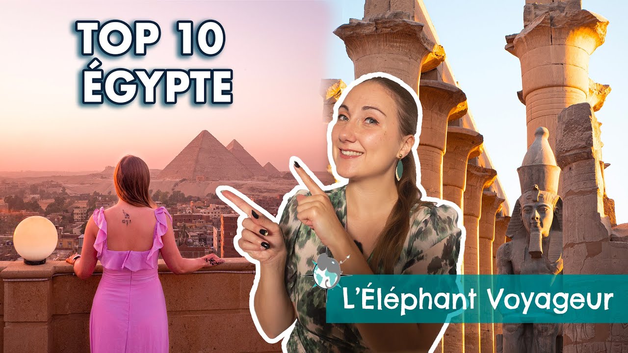 VOYAGE ÉGYPTE : TOP 10 À VOIR & À FAIRE EN 2025 (+ conseils) - YouTube