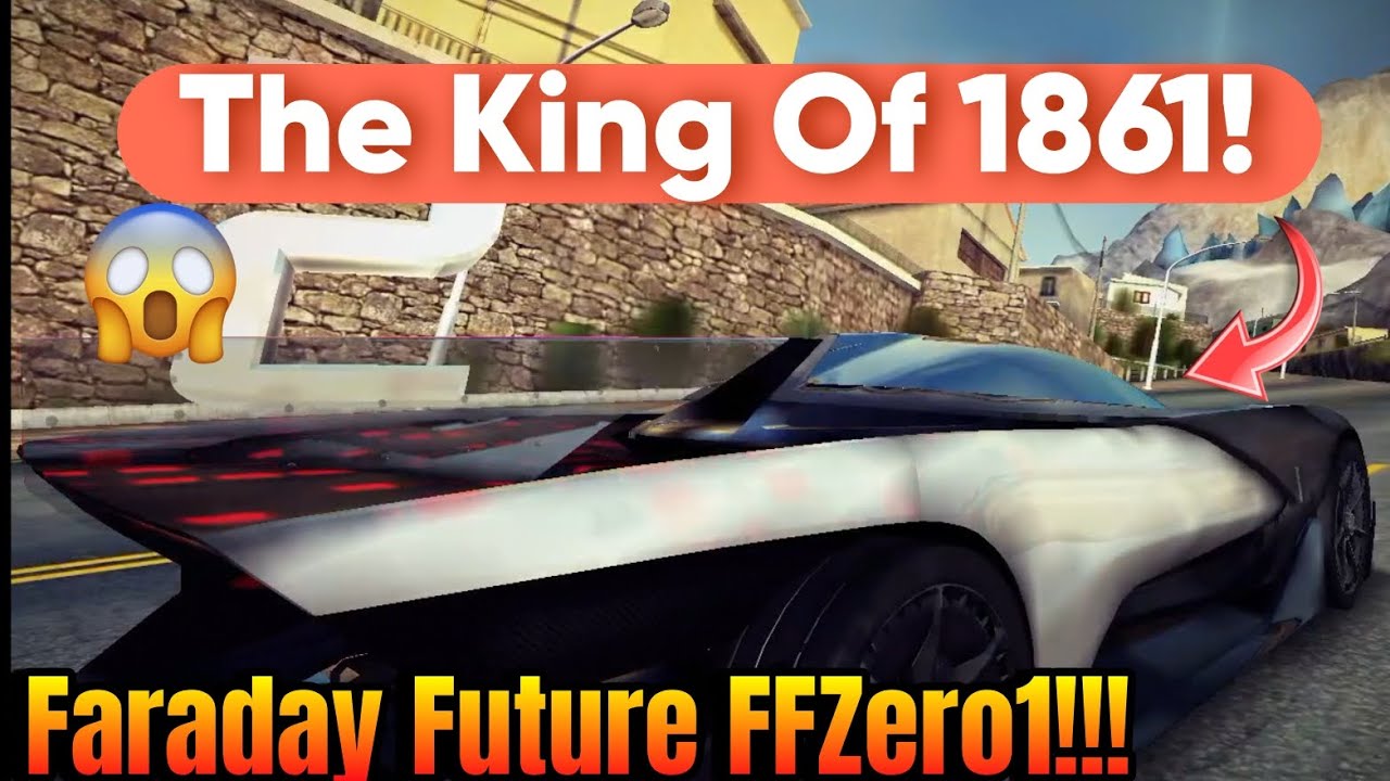 [ Asphalt 8 ] The *King* Of 1861 Rank! 😱 | Faraday Future FFZero1 Is ...