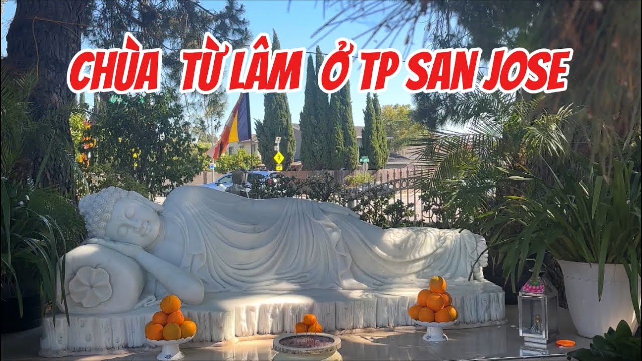 Chùa Từ Lâm ở TP San Jose California, mời cả nhà cùng viếng thăm nhé ...