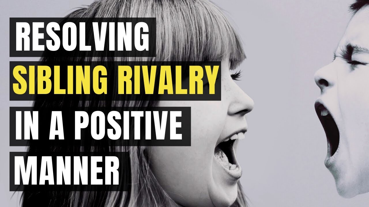 Tips for Resolving Sibling Rivalry in a Positive Manner - YouTube