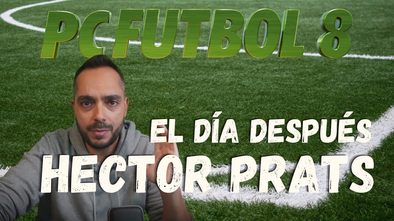 El Día Después a Héctor Prats en el Podcast "El Cónclave" PC Fútbol 8 - YouTube