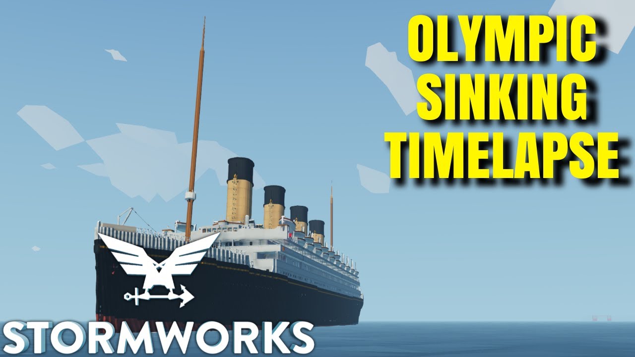 Sinking of the RMS Olympic Timelapse | Stormworks: Build and Rescue - YouTube