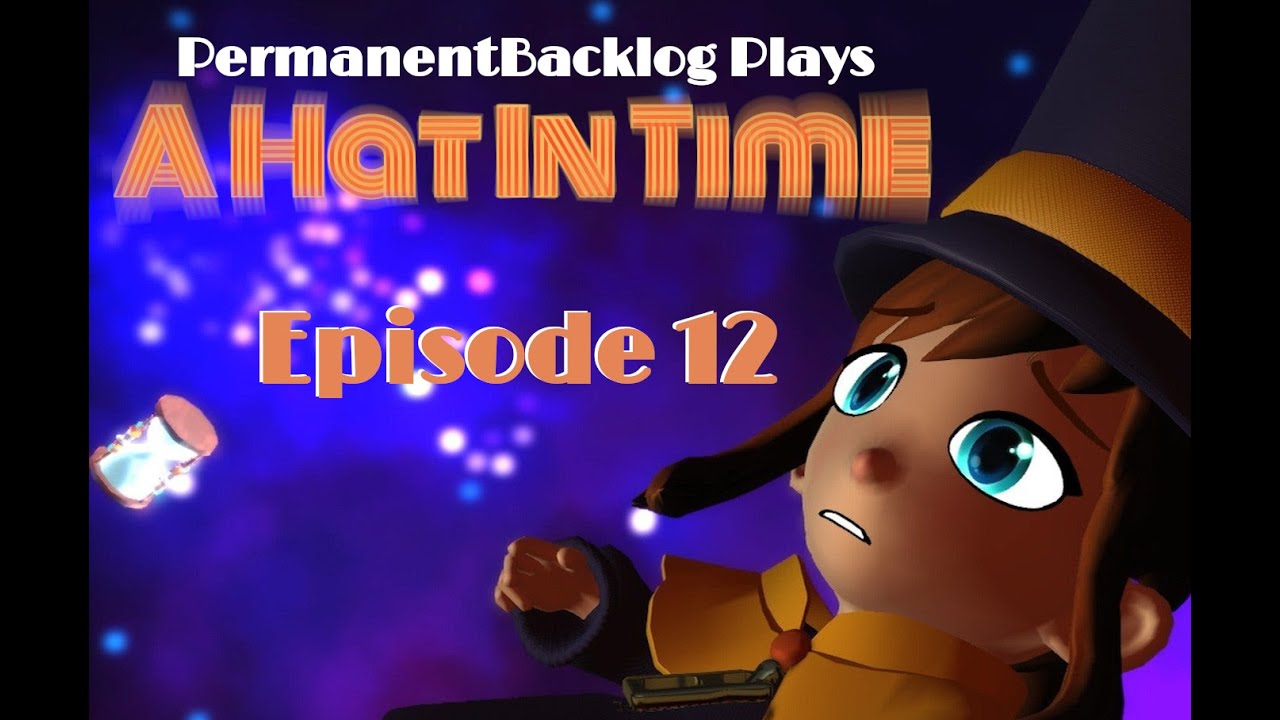 Let's Play A Hat in Time - Ep. 12 - Hunting Time Rifts - YouTube