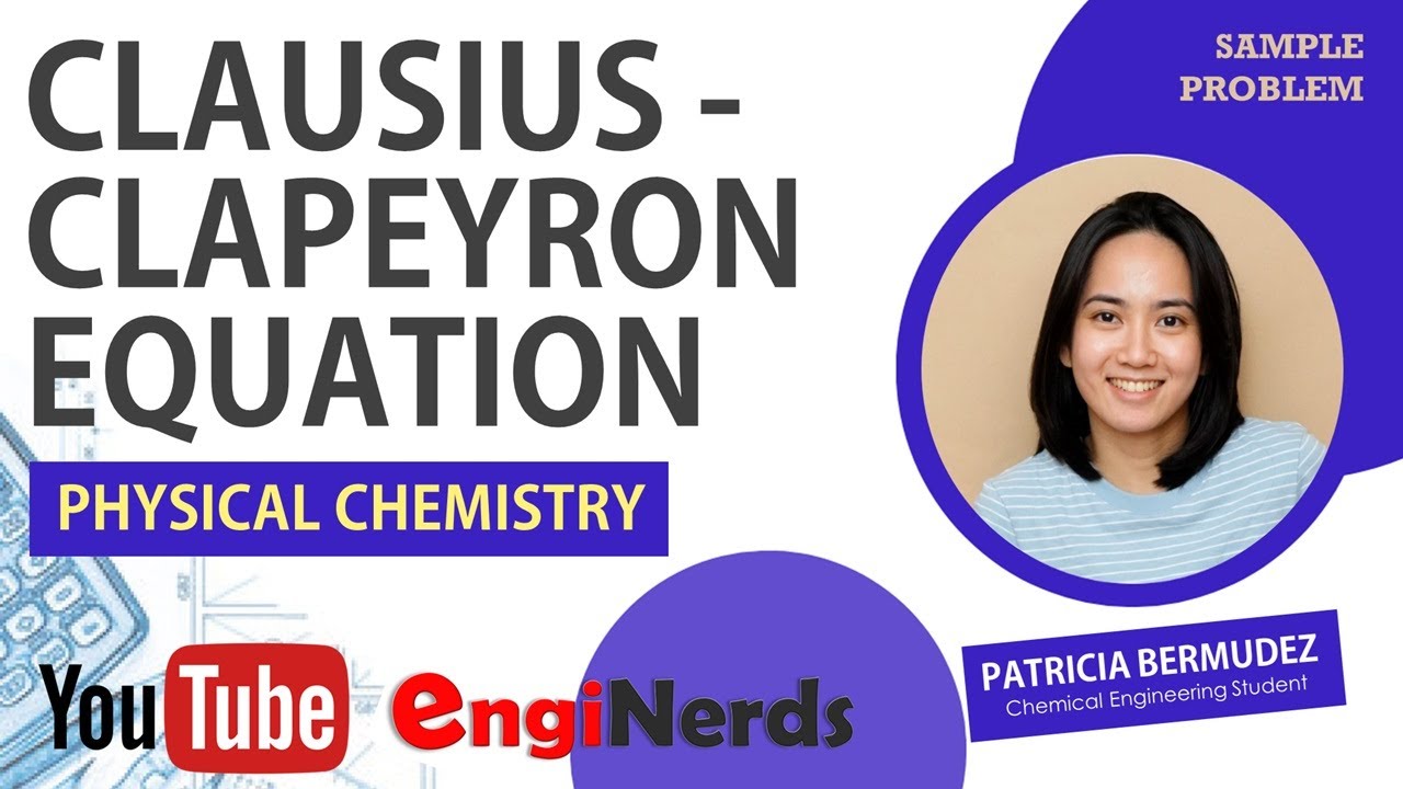 CLAUSIUS-CLAPEYRON EQUATION | PHYSICAL CHEMISTRY | CHEMICAL ENGINEERING ...