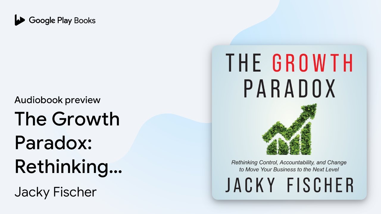 The Growth Paradox: Rethinking Control,… by Jacky Fischer · Audiobook ...