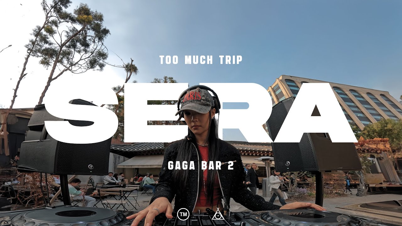 [TOO MUCH TRIP] WAV.05 Gaga Bar 2 | SERA [4K] - YouTube