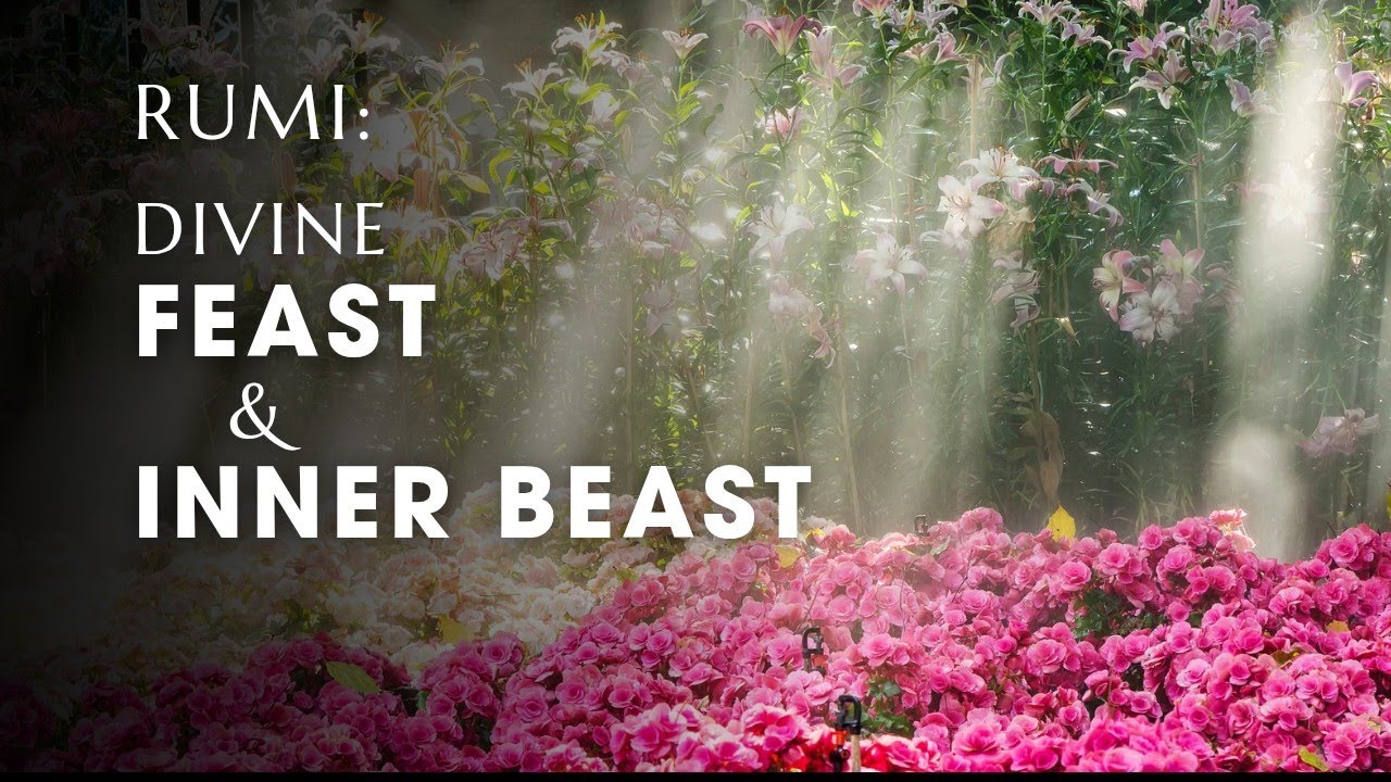 Ep.49. Rumi on Divine Feast & Inner Beast | Ghazal 10 | Rumi Podcast ...