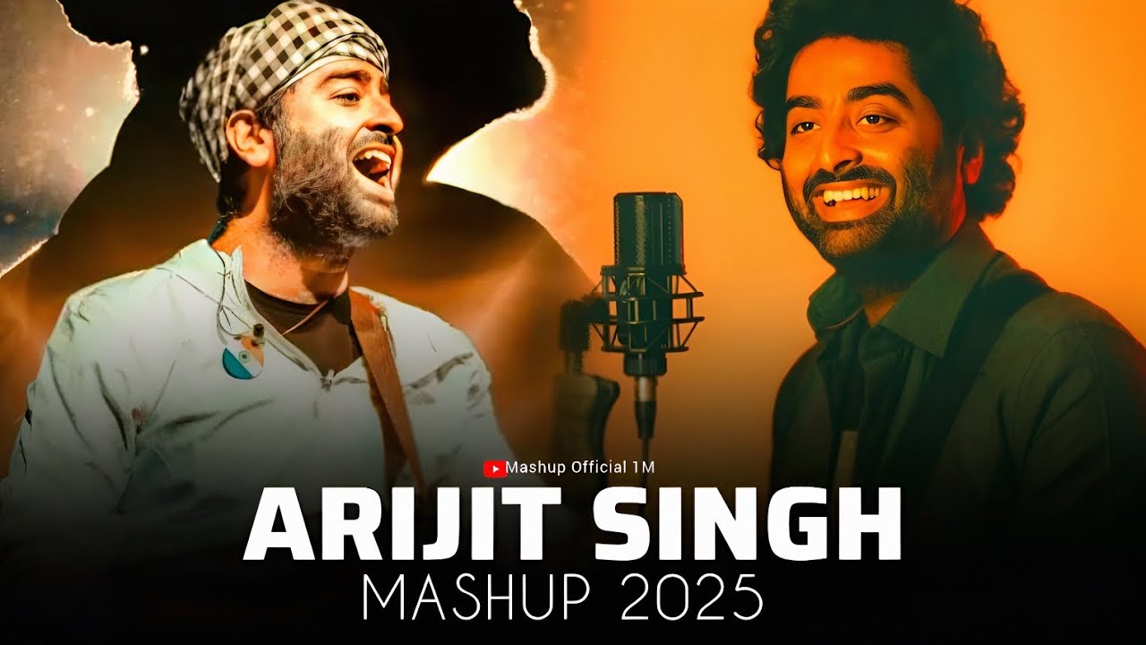 Arijit Singh Mashup 2025 | Best Of Arijit Singh Mashup 2025 | Mashup ...