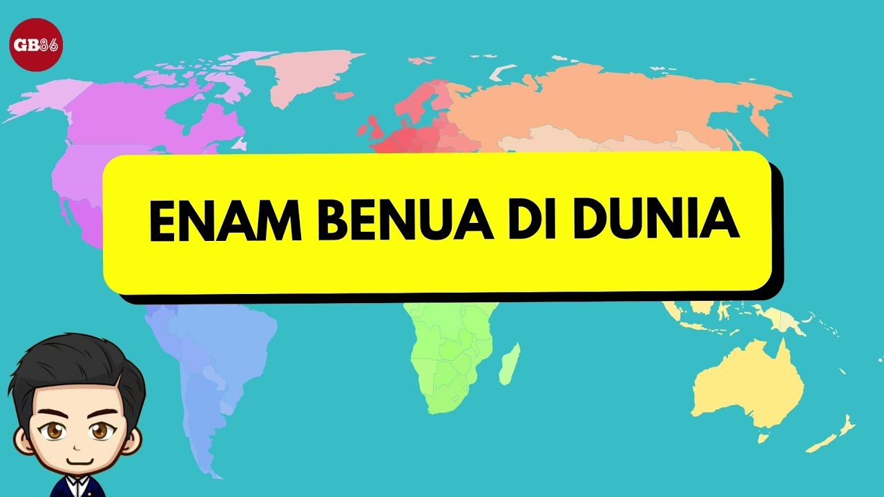 Enam Benua di Dunia - Materi IPAS Kelas 6 Kurikulum Merdeka - YouTube