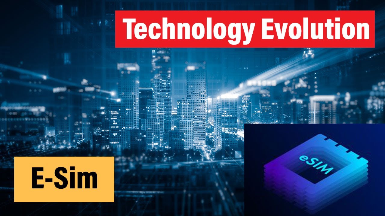 What is a E-Sim | The Evolution of Technology - YouTube