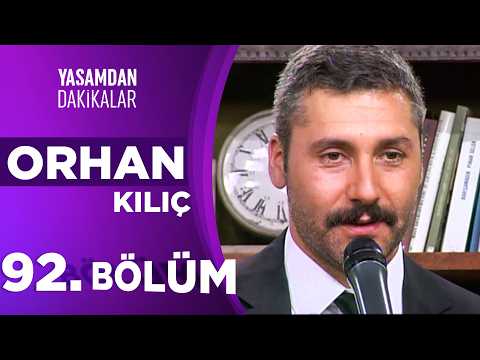 Orhan Kılıç | Yaşamdan Dakikalar 92. Bölüm