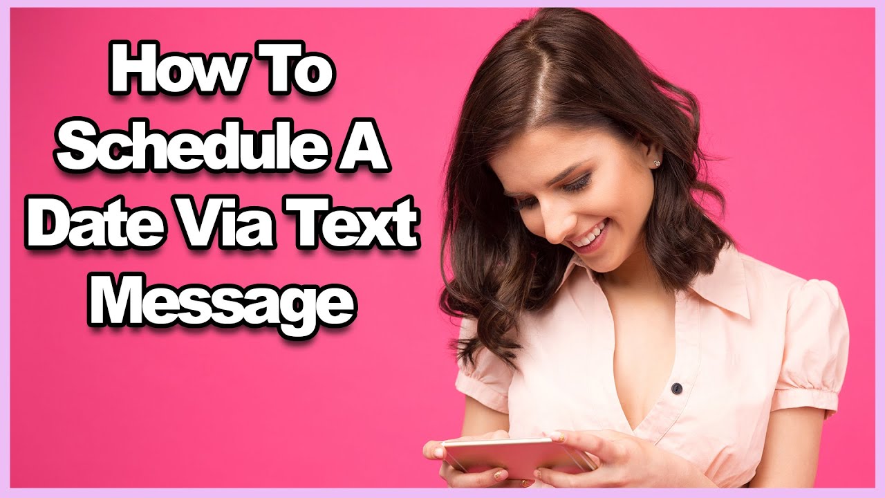 How To Schedule A Date Via Text Message - YouTube