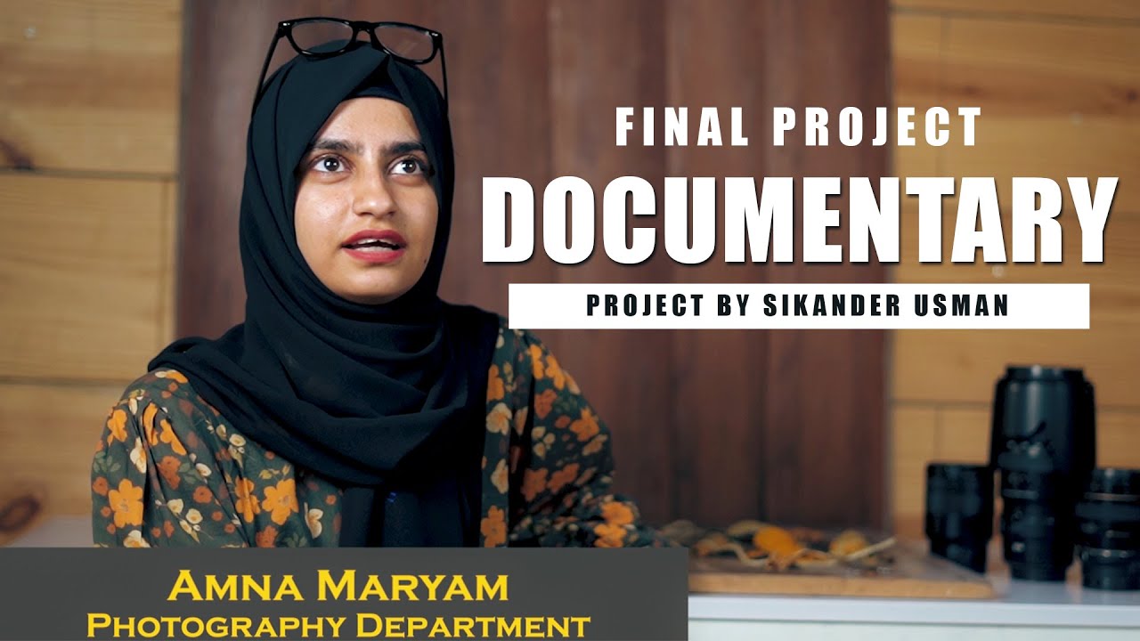 Final Project | Documentary of Amna Maryum (Photographer) | Project By ...