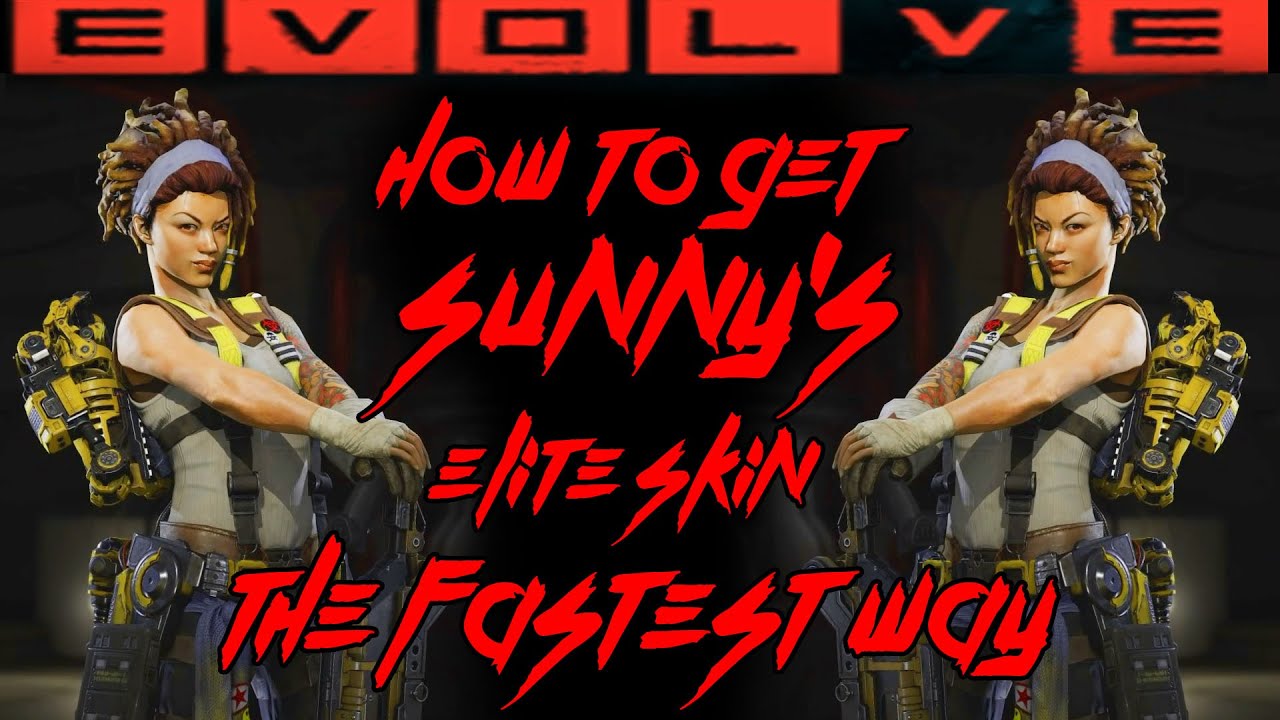 How to Get Sunny's Elite Skin The FASTEST WAY - Evolve Guide - Onixia ...
