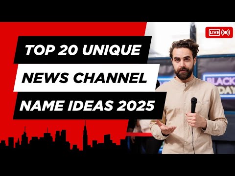 Top 20 Unique News Channel Name Ideas for 2025 | Best YouTube News ...