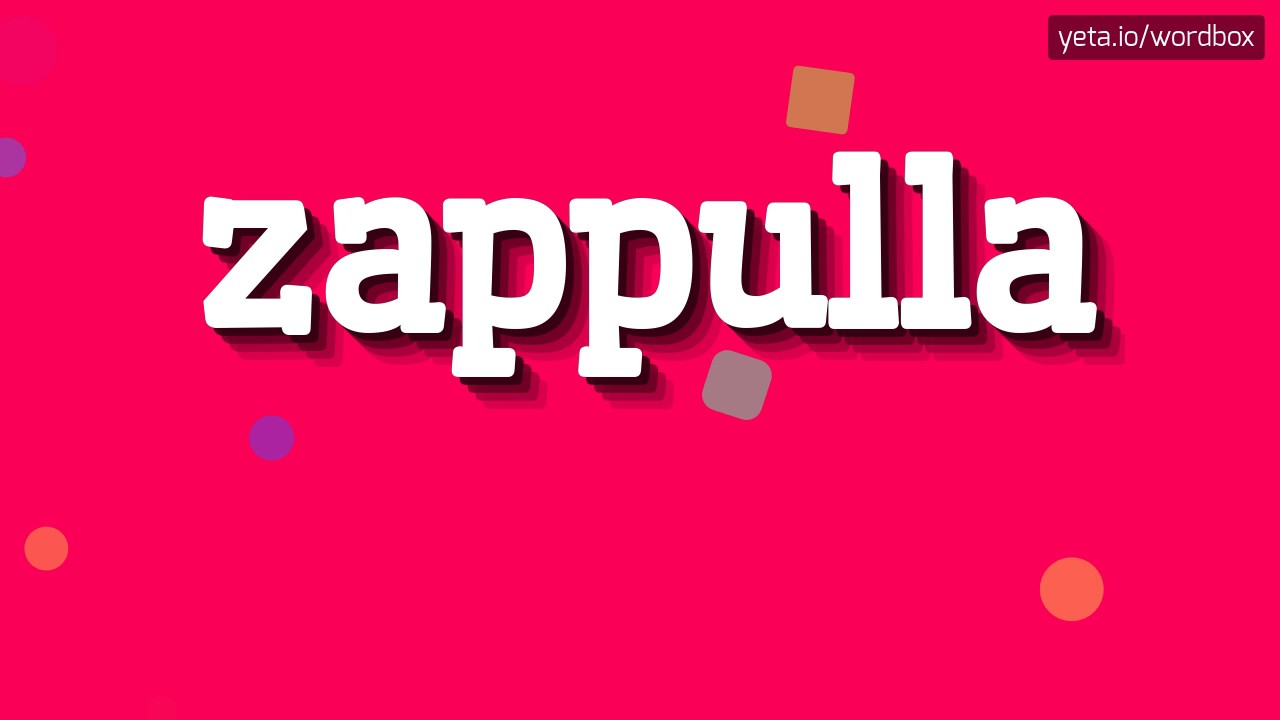 ZAPPULLA - HOW TO PRONOUNCE IT!? - YouTube