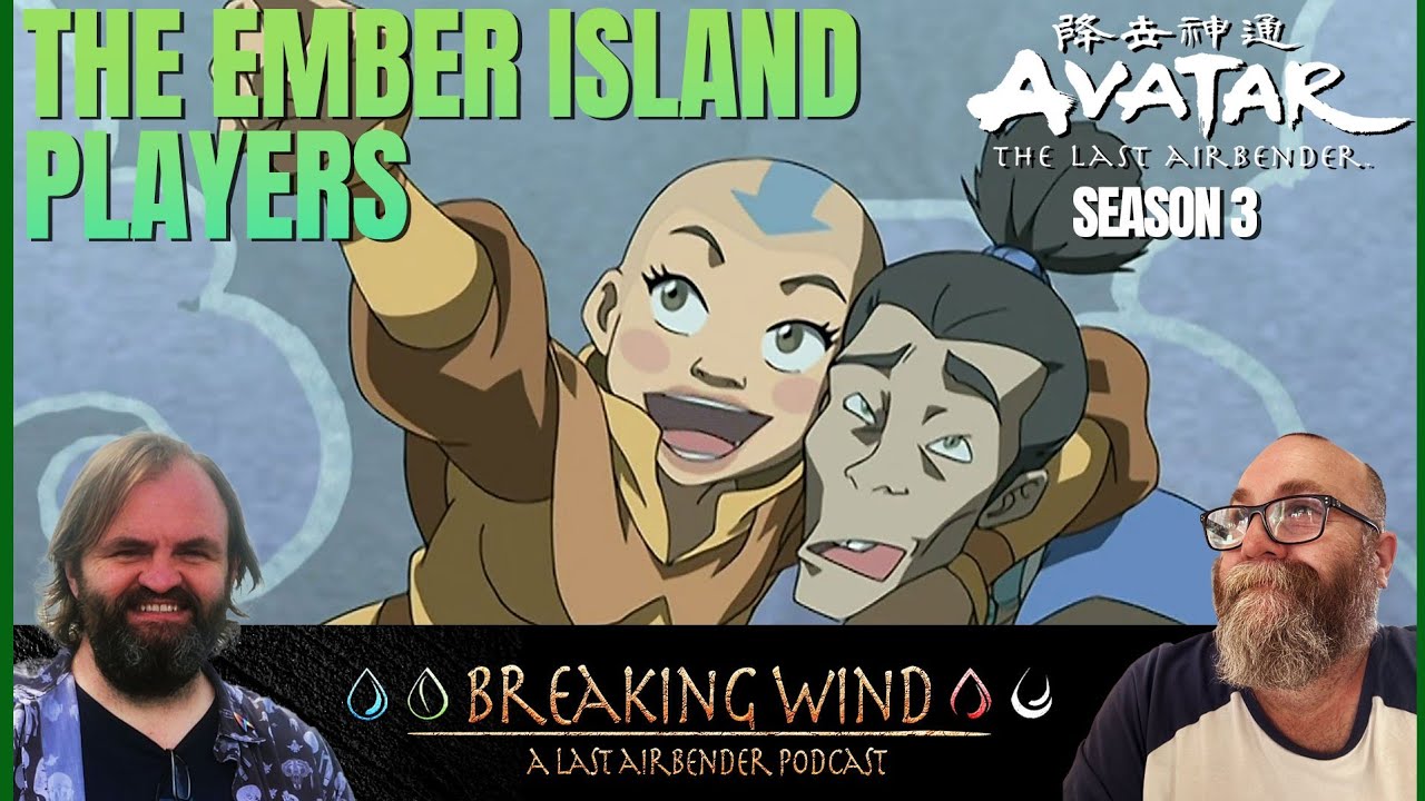 "The Ember Island Players" | Breaking Wind: An Avatar The Last ...