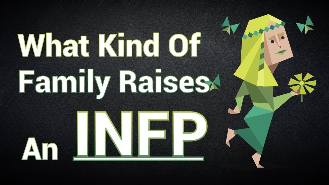 What Kind Of Family Raises An INFP - YouTube