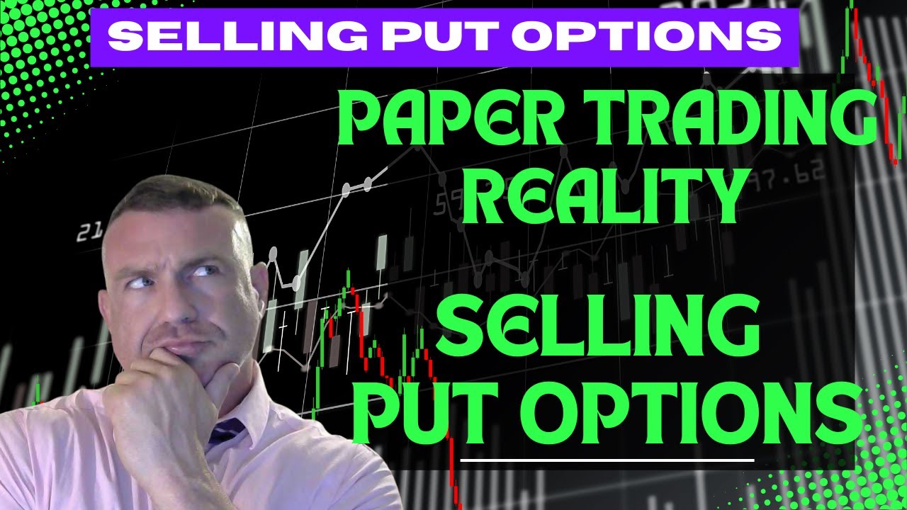 Paper Trading Reality - Selling Put Options - YouTube