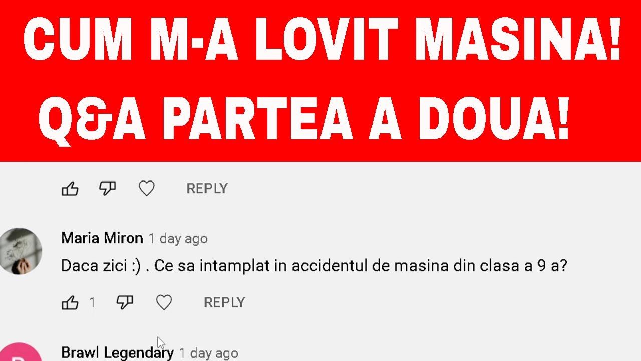 POVESTEA ACCIDENTULUI DE MASINA! - Q&A Partea a Doua! - YouTube