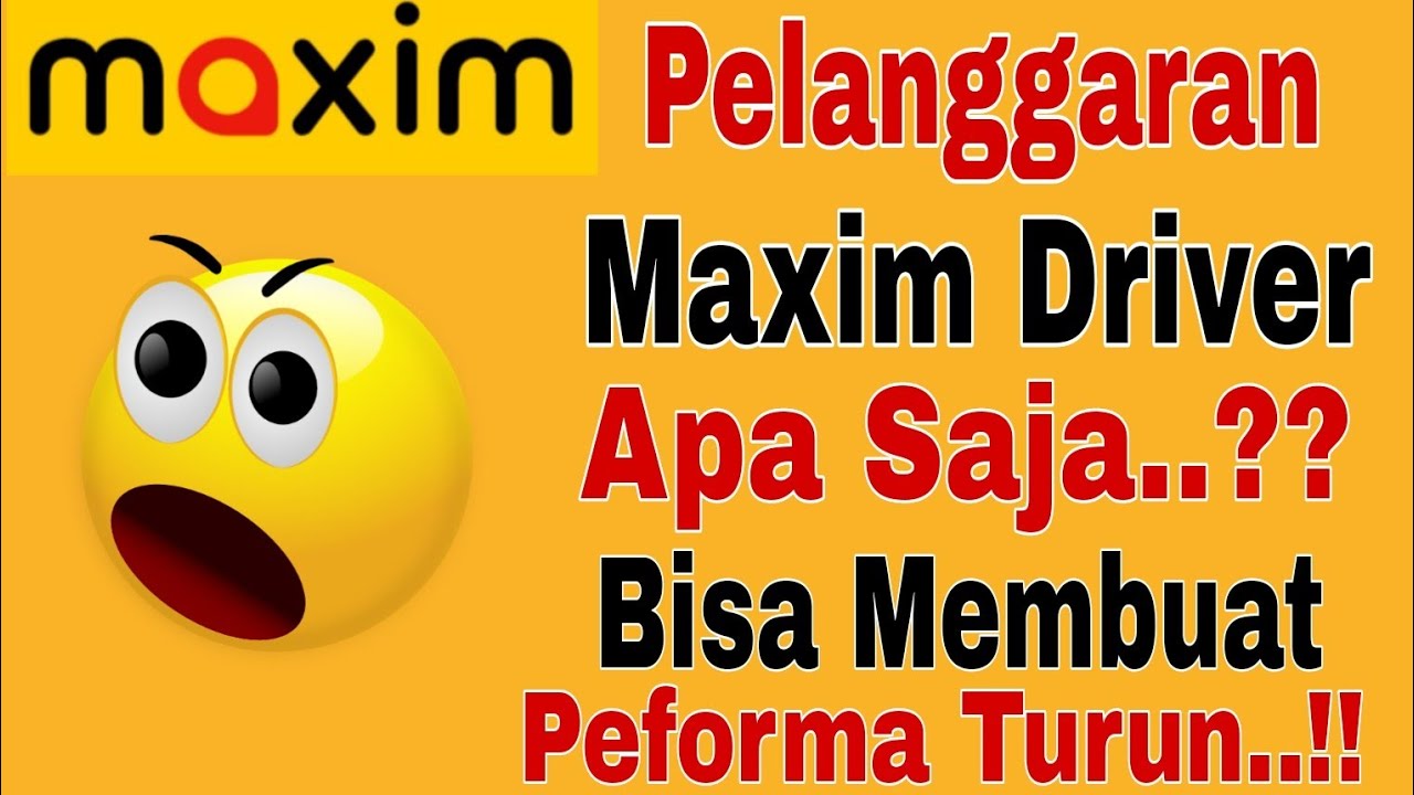 PELANGGARAN MAXIM DRIVER...!!! APA SAJA..?? BISA MEMBUAT PEFORMA TURUN ...