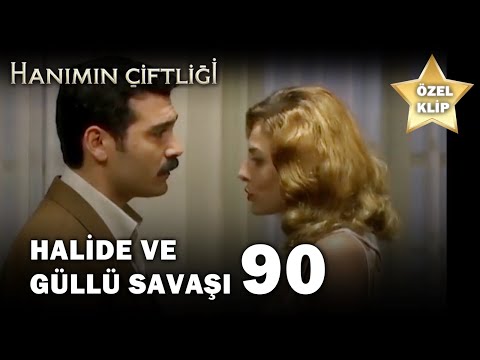 Halide Ve Güllü Savaşı 90! - Hanımın Çiftliği Özel Klip