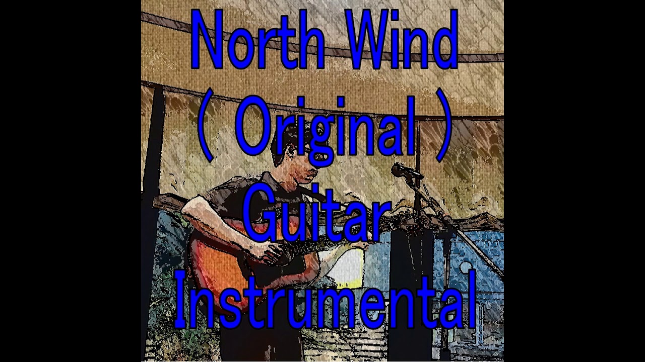 North Wind / Original ,Guitar Instrumental - YouTube