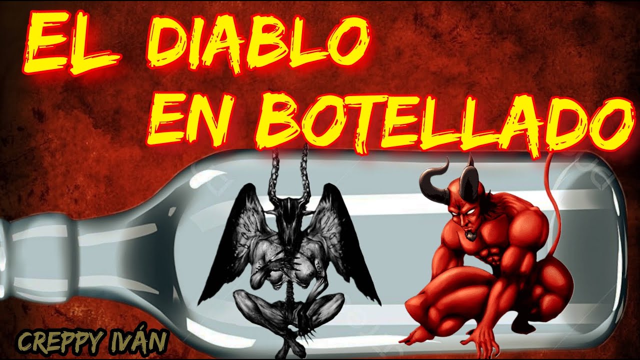 Aterradora leyenda real del : diablo embotellado - YouTube