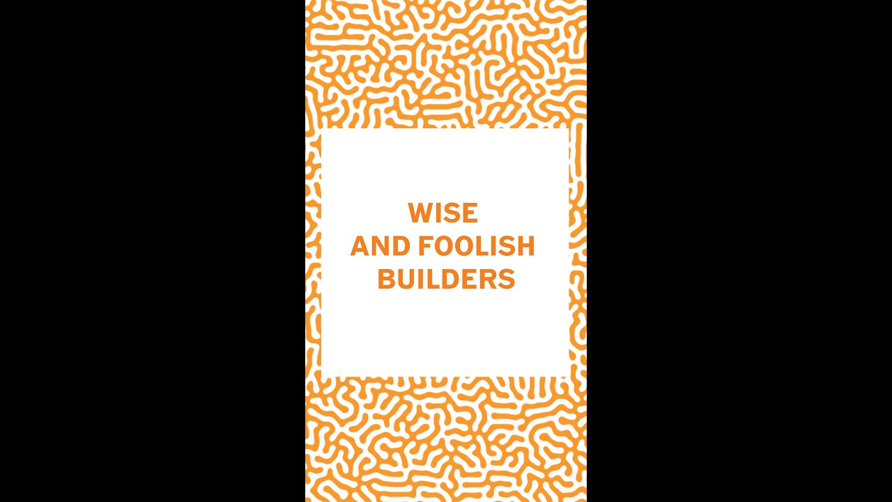 Wise and Foolish Builders (wisdom) - YouTube