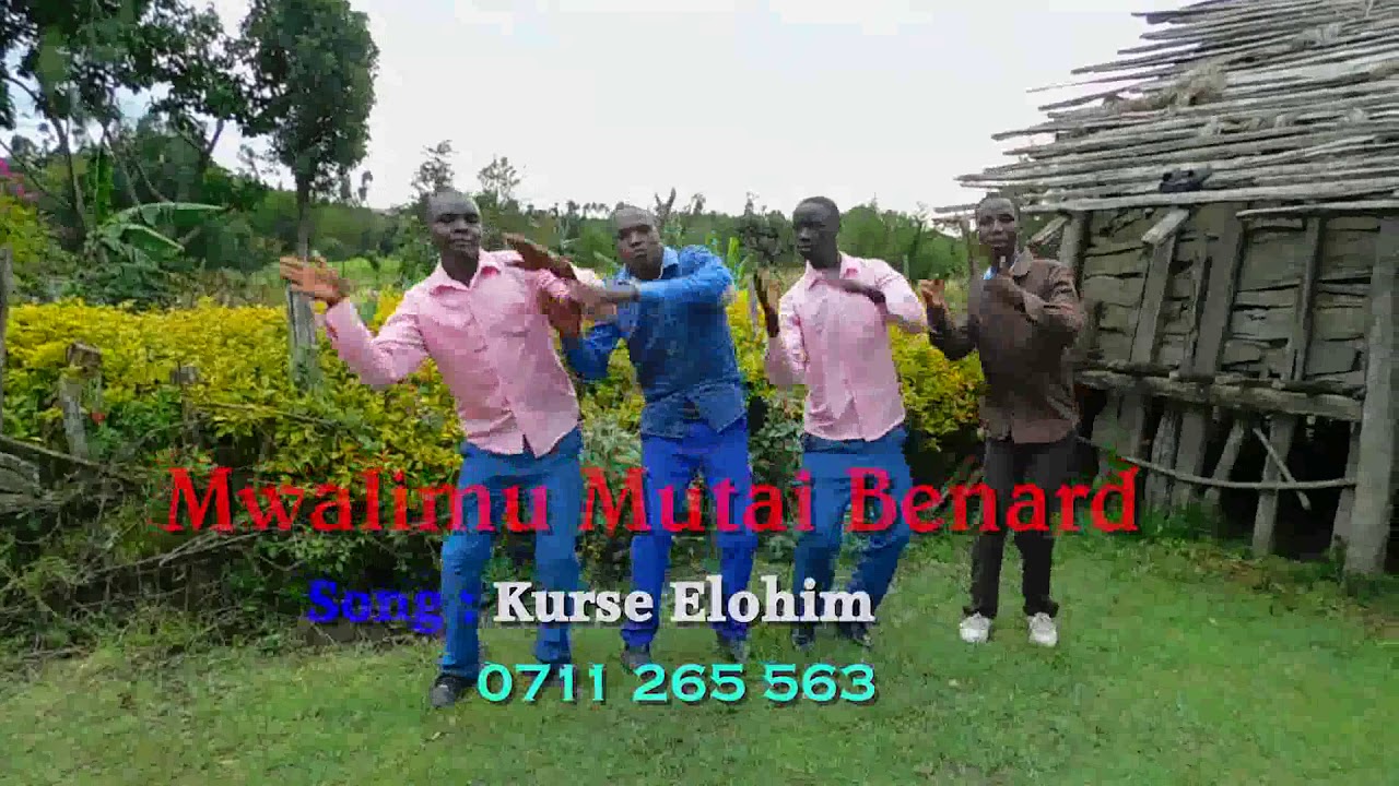 KURSEI ELOHIM by Mwalimu Mutai Benard. - YouTube