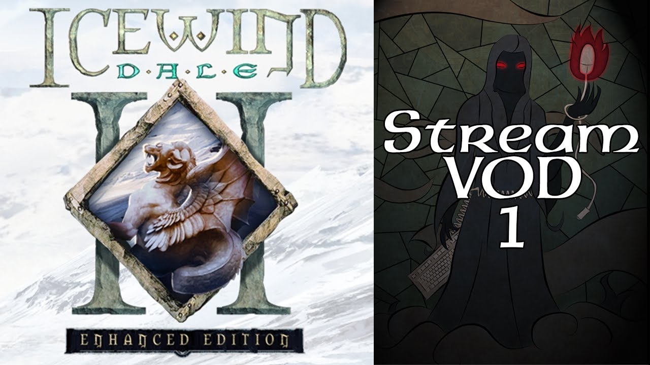 Stream Play - Icewind Dale 2: Enhanced Edition - 00 Character Creation ...