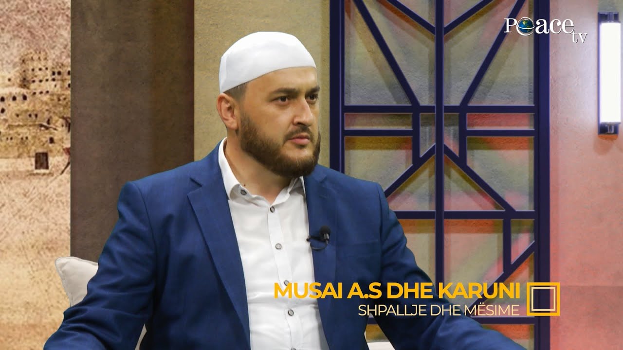 Shpallje dhe mësime | 32. Musai (alejhi selam) dhe Karuni - Gentian ...