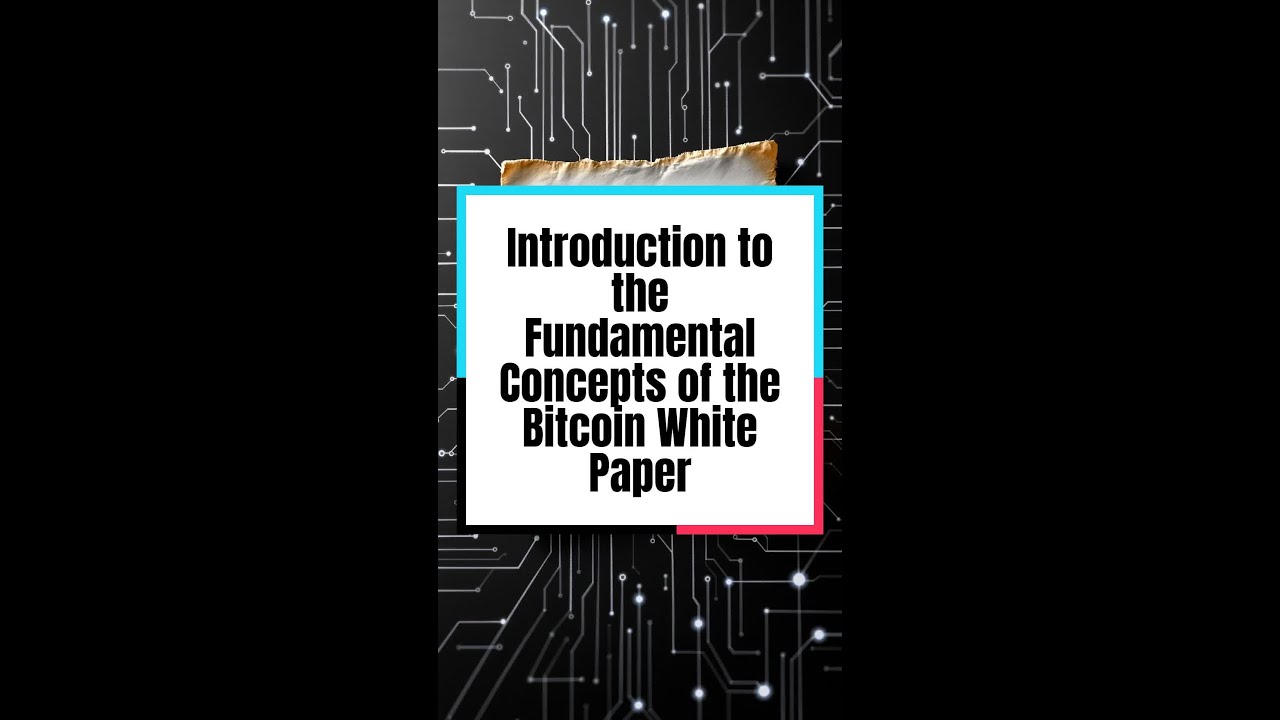 Introduction to the Fundamental Concepts of the Bitcoin White Paper ...