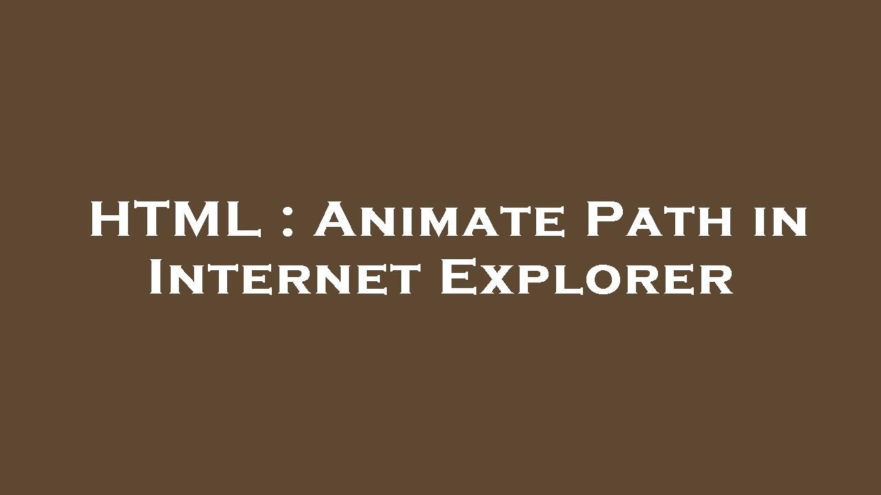 HTML : Animate Path in Internet Explorer - YouTube