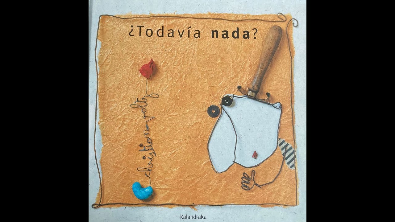 ¿Todavía nada? de Christian Voltz. ditorial Kalandraka - YouTube