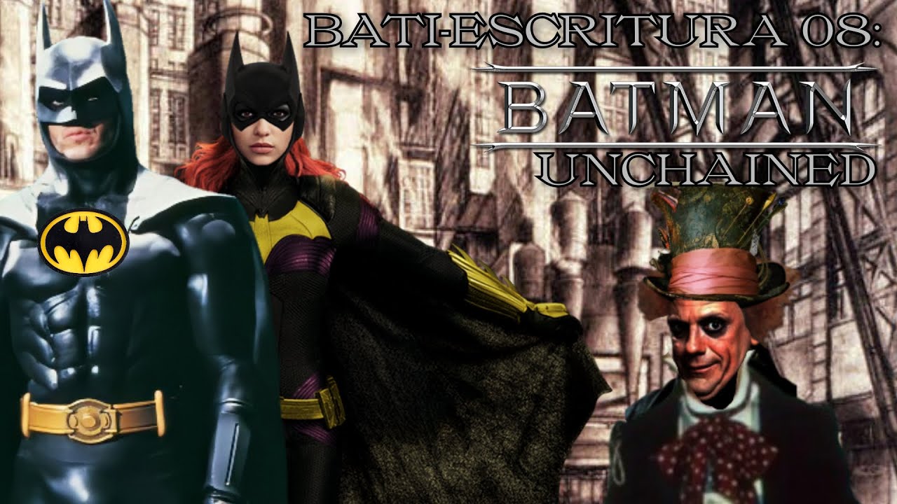 BATI-ESCRITURA 08: BATMAN UNCHAINED (BURTONVERSE) - YouTube