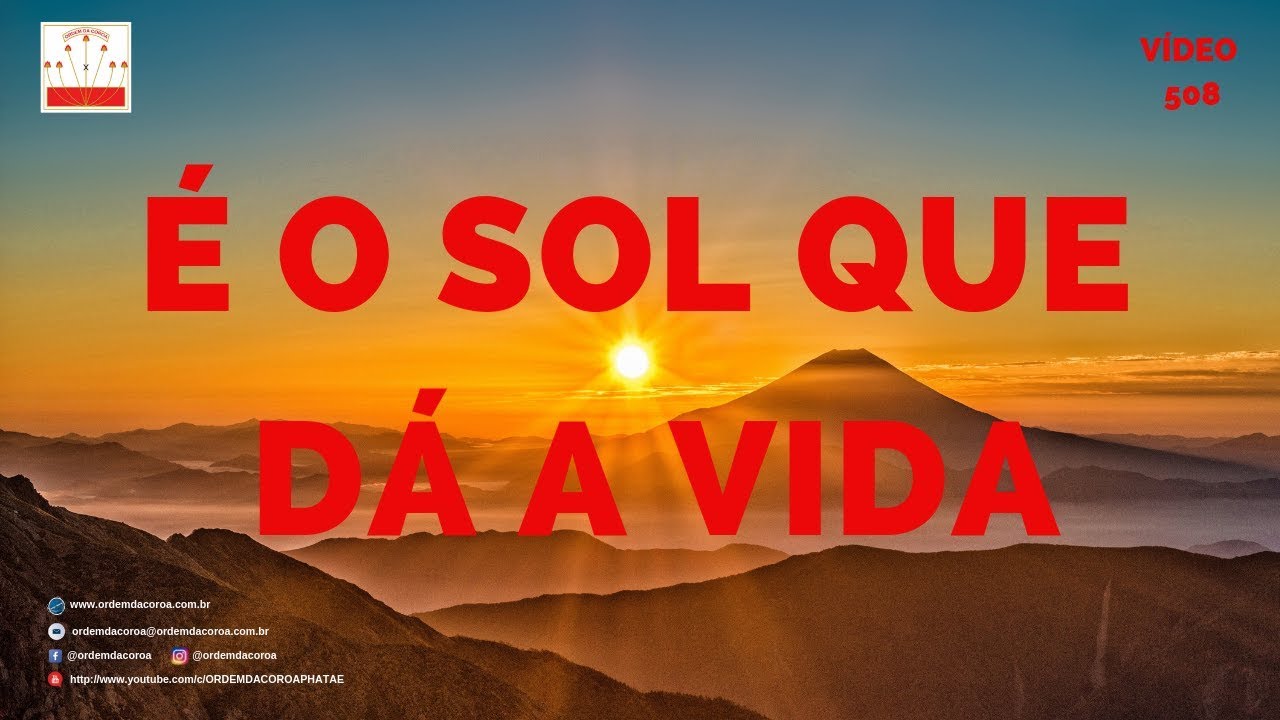 508 - É O SOL QUE DÁ A VIDA - YouTube