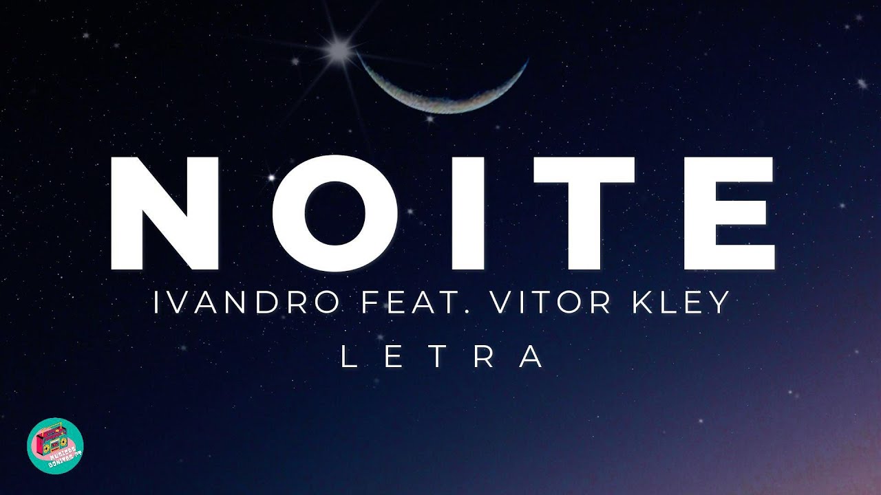 Ivandro - Noite ft. Vitor Kley (LETRA) - YouTube