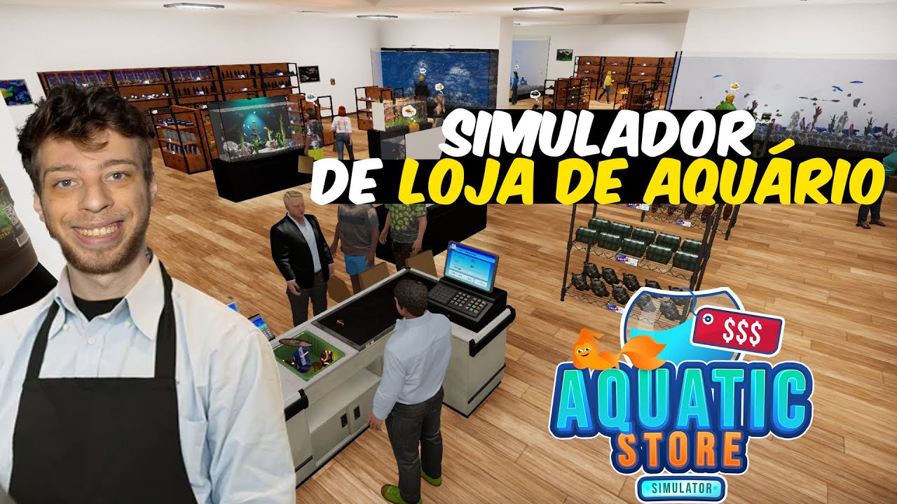 LANÇOU O MELHOR SIMULADOR DE LOJA DE AQUARIOS - Aquatic Store Simulator ...