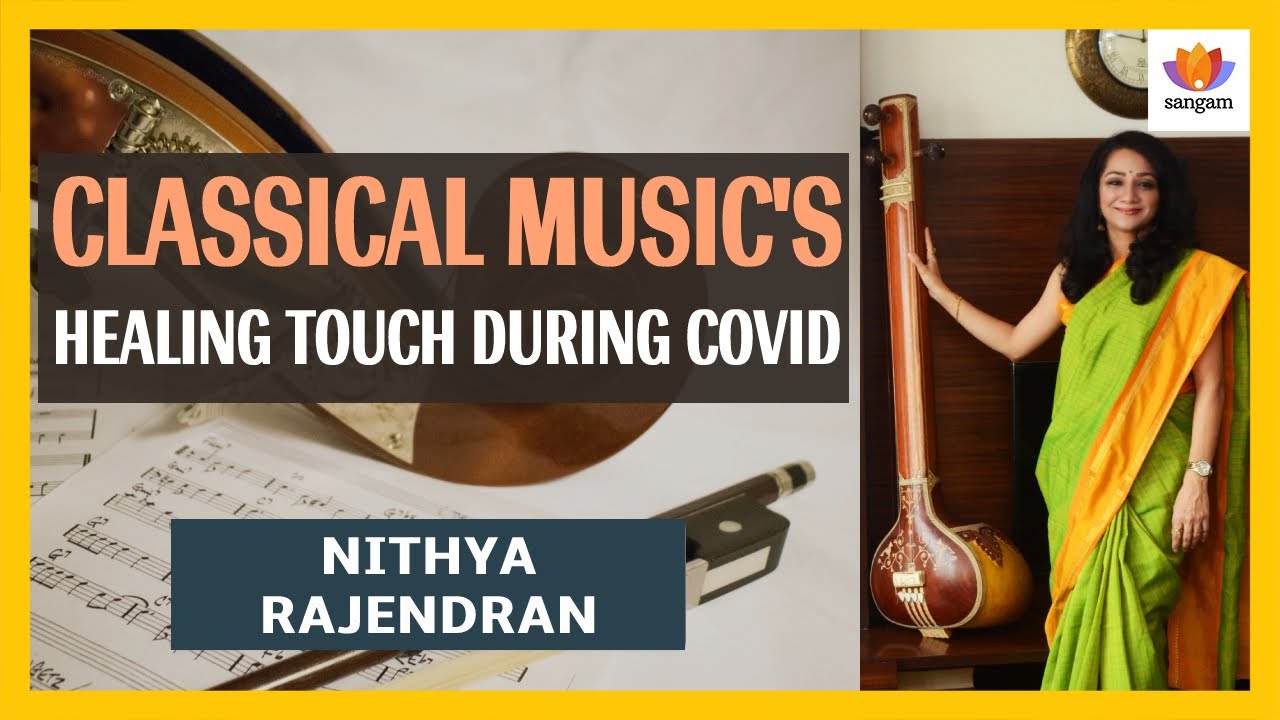 Classical Music's Healing Touch During COVID | Nithya Rajendran | # ...
