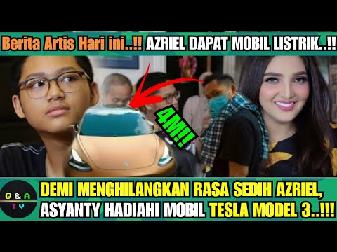 Berita Artis Terbaru-GEMPAR❗AZRIEL DIBELIKAN MOBIL MILIARAN OLEH ASYANTY, PASCA DIBENTAK OLEH RAUL