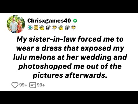 My sister-in-law made me wear a dress that revealed my lulu melons at her wedding and in the photos.