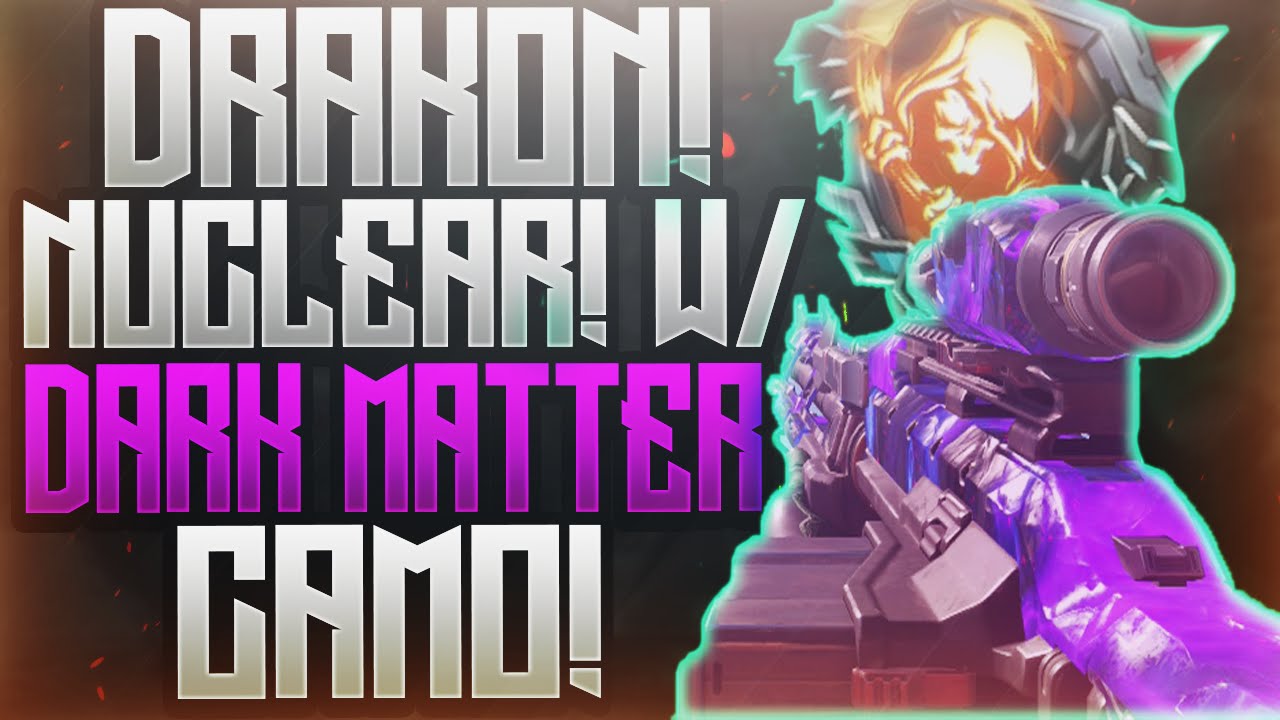 BO3: 'DRAKON' NUCLEAR W/ DARK MATTER CAMO! NUCLEAR WITH EVERY GUN! #6 ...