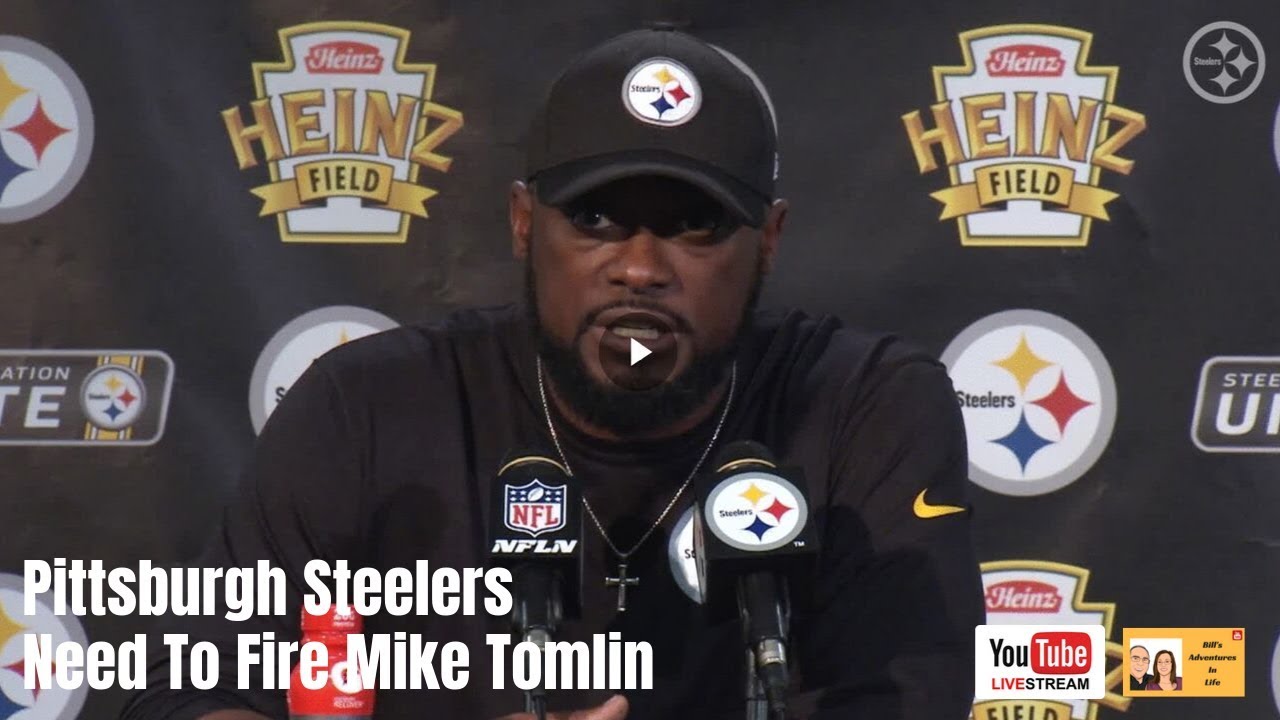 Pittsburgh Steelers Need To Fire Mike Tomlin - YouTube